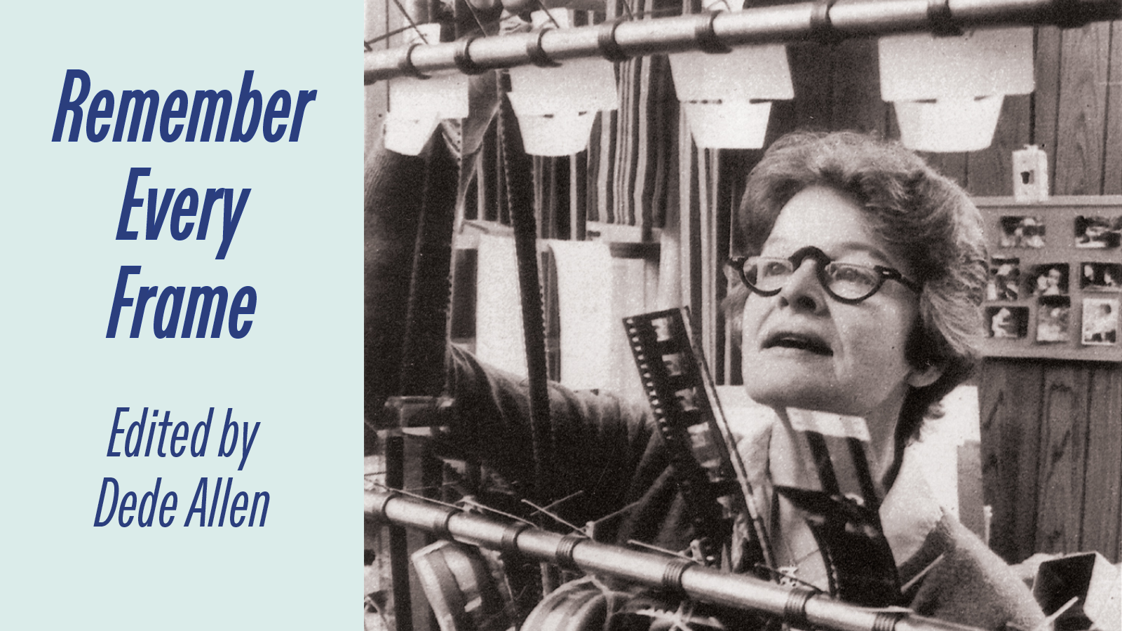 Remember Every Frame: Edited by Dede Allen - Metrograph