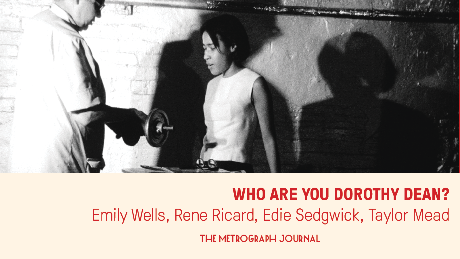 Who Are You Dorothy Dean? - Journal - Metrograph